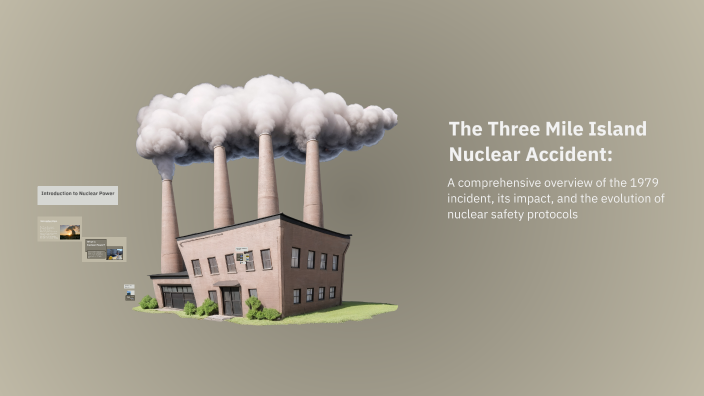 The Three Mile Island Nuclear Accident: Lessons Learned by It’s Briii ...