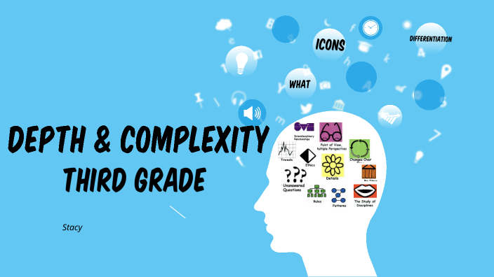 Depth & Complexity by Stacy Gates on Prezi