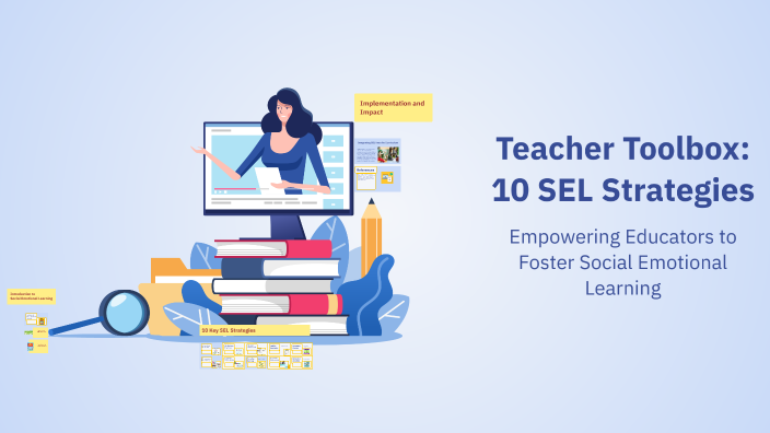 Teacher Toolbox: 10 SEL Strategies by Elizabeth Haro on Prezi