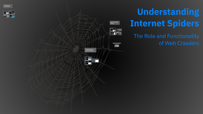 Understanding Internet Spiders by Kaiden Bradford on Prezi