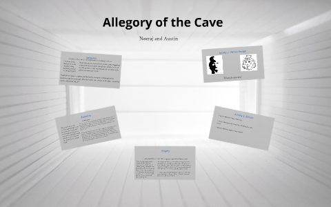 Allegory of the Cave by Neeraj Advani on Prezi