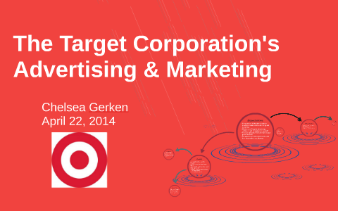 The Target Corporation's Advertising & Marketing by Chelsea Gerken on Prezi