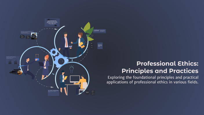 Professional Ethics: Principles and Practices by محمد الحمداني on Prezi