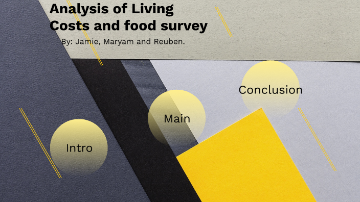Analysis of Living Costs and Food Survey by Jamie Davies on Prezi