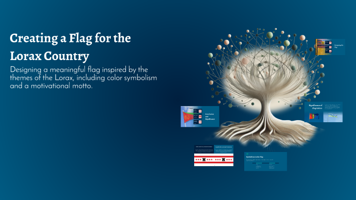 Creating a Flag for the Lorax Country by taci maston on Prezi