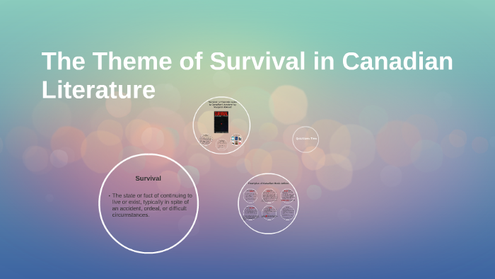 Canadian Literature and the Theme of Survival by Shera Buist on Prezi