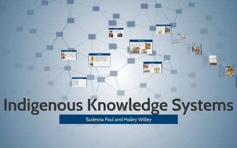Indigenous Knowledge Systems by Sudesna Paul on Prezi