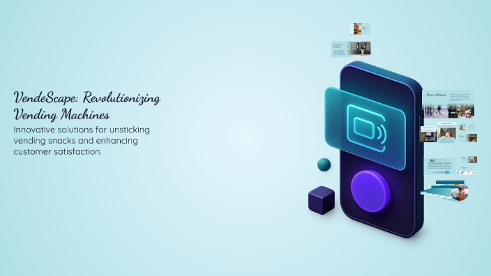 VendeScape: Revolutionizing Vending Machines by devon bloink on Prezi