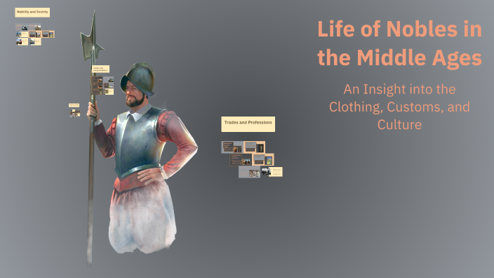Life of Nobles in the Middle Ages by Adreona Ocheltree on Prezi