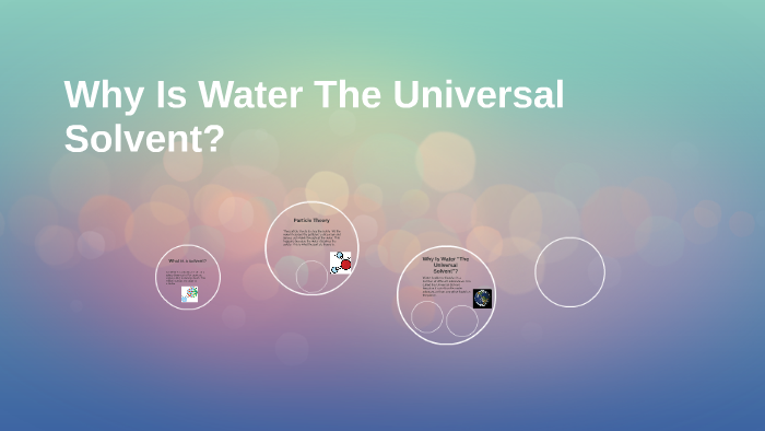 Why Is Water The Universal Solvent? by Alexa Blowes on Prezi