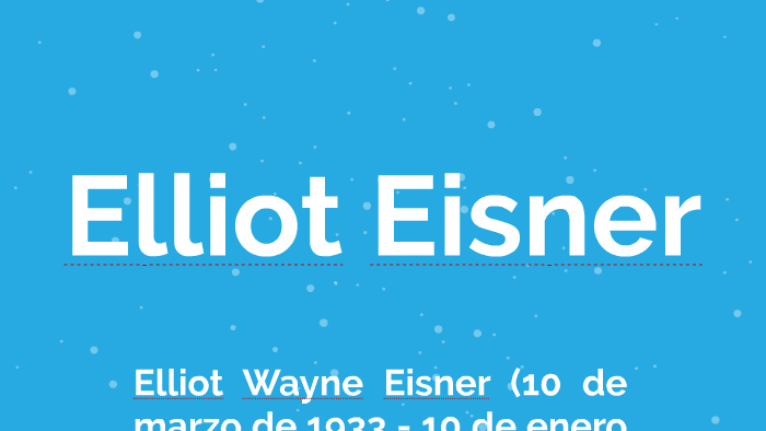 Elliot Eisner by Luciano Ardissone on Prezi