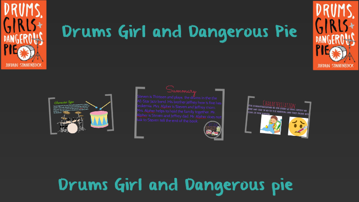 Drums Girl and Dangerous Pie by shelby hanson on Prezi