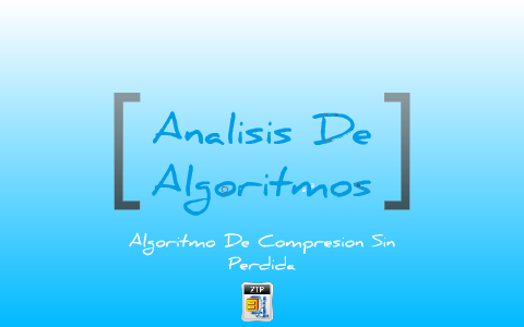 Algoritmo de compresión sin perdida by Alejandro Rios on Prezi