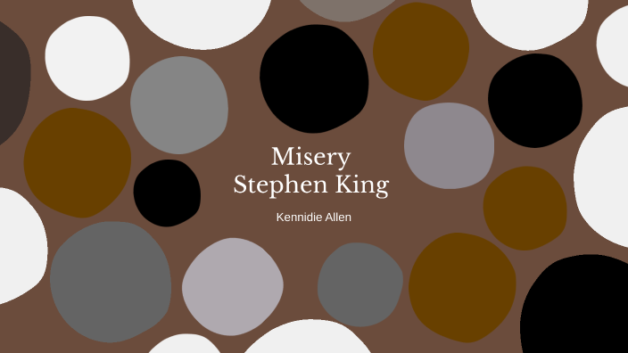 Misery Final Project by Kennidie Allen on Prezi