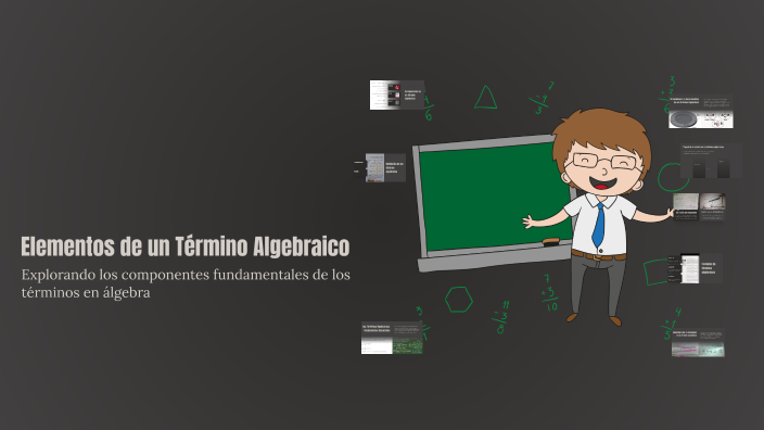 Elementos de un Término Algebraico by Alex Trejo on Prezi