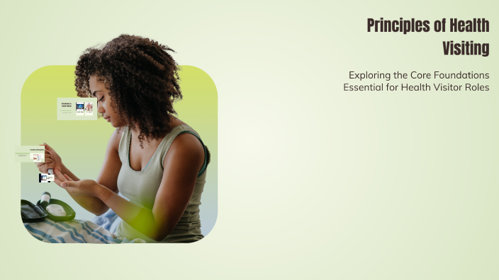 Principles of Health Visiting by marie day on Prezi