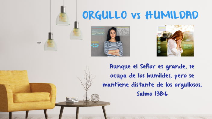 orgullo vs humildad by MARCELA SALAMANCA on Prezi