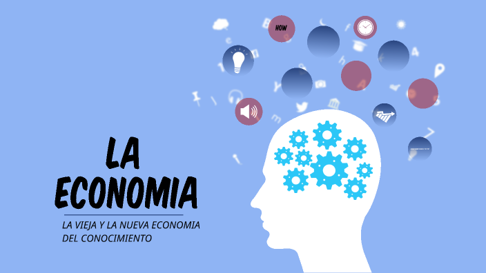 La Vieja Y La Nueva Economía Del Conocimiento By Kerem Eyleen Sosa