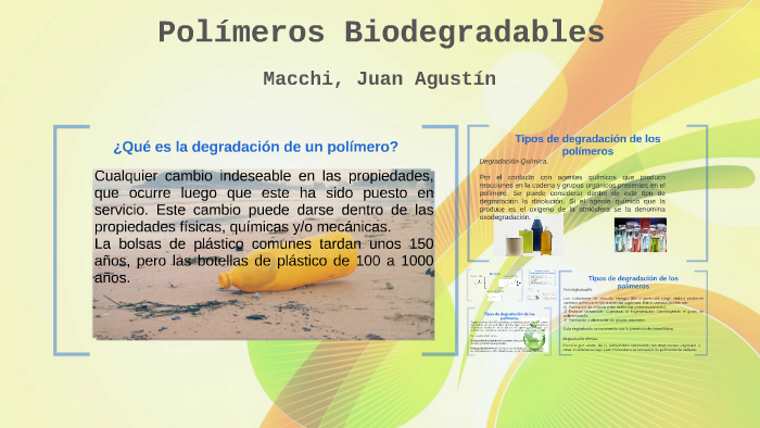 Polímeros Biodegradables by Juan Macchi on Prezi