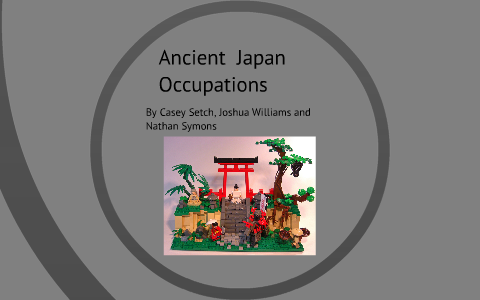 Ancient Japanese Occupations by Joshua Williams on Prezi