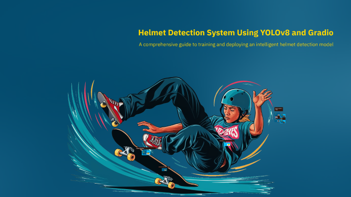 Helmet Detection System Using Yolov8 And Gradio By Yahya Alnwsany On Prezi