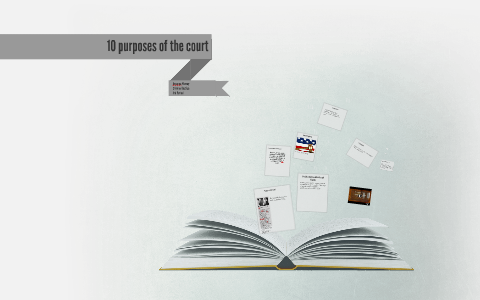 Purposes of the Court by Breanna Murray on Prezi