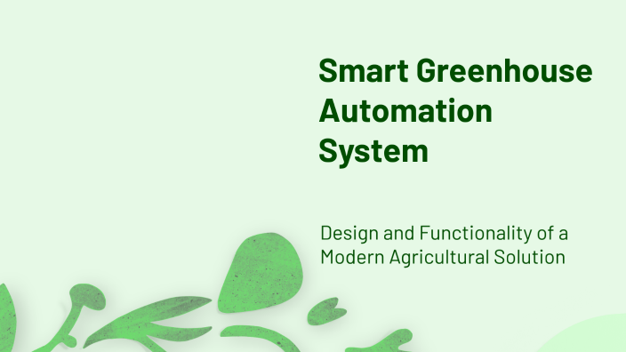 Smart Greenhouse Automation System by sam on Prezi