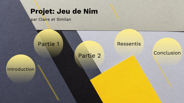 Jeu de Nim - Projet by Yuchen Claire GONG-MINIERE on Prezi