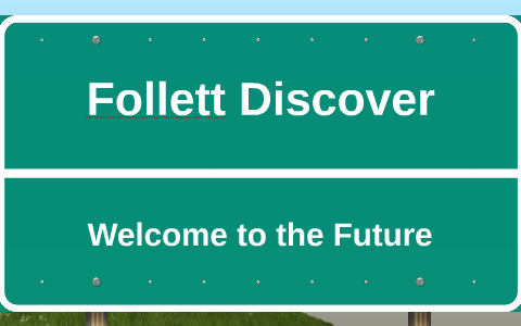 Follett Discover by Lindsey Brower-Hagar on Prezi