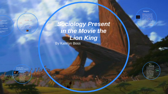 Sociology Present in the Movie the Lion King by katelyn boss on Prezi