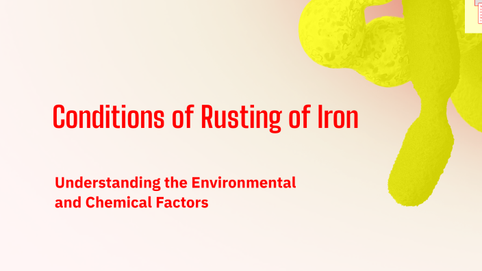 Conditions of Rusting of Iron by vsr vsr on Prezi