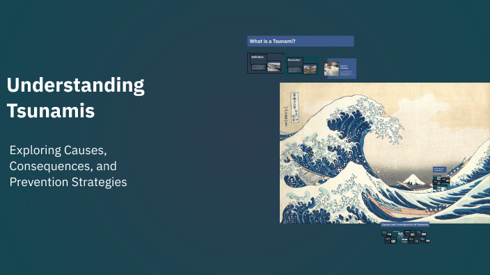 Understanding Tsunamis by amir dastan on Prezi