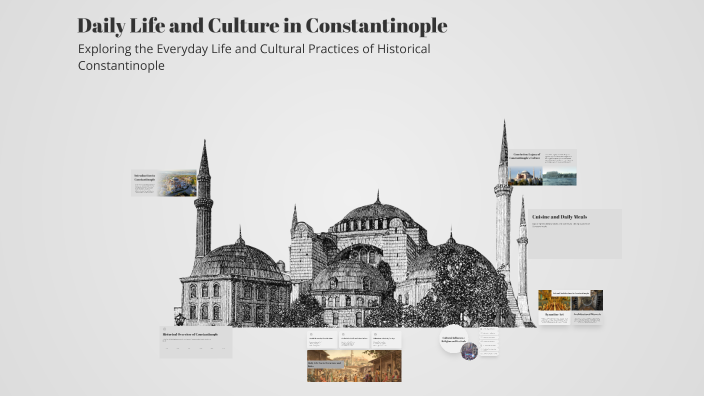 Daily Life and Culture in Constantinople by ethan abuton on Prezi