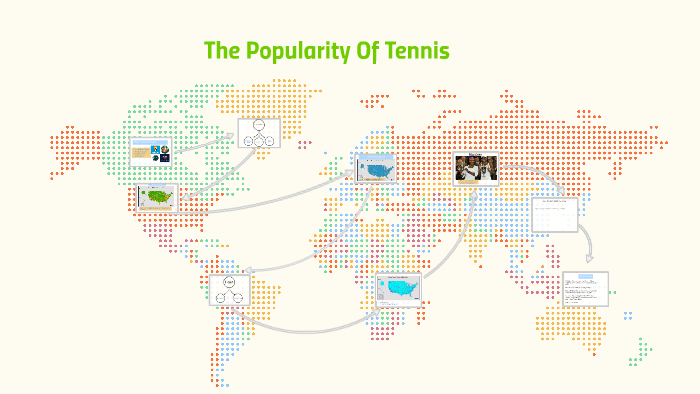 The Popularity Of Tennis by Raymon Ghandchi on Prezi