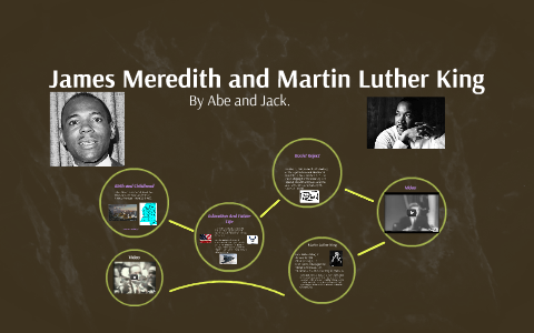 James Meredith & Martin Luther King by Jack Mulder on Prezi