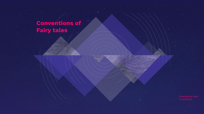 Conventions of a fairy tale by Kayla Marshall on Prezi