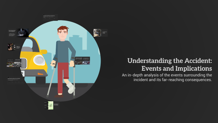 Understanding the Accident: Events and Implications by Char9 Adams on Prezi