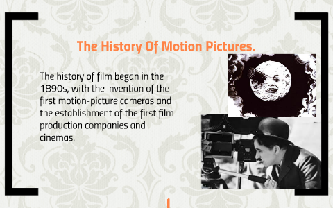 The History Of Motion Pictures. by Michael Slaght on Prezi