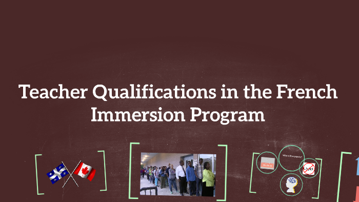 Teacher Qualifications in the French Immersion Program by S B on Prezi