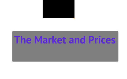 THE MARKET AND PRICES by Justin Hetrick