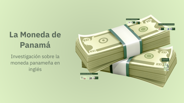 La Moneda de Panamá by Joaquin Almeida on Prezi