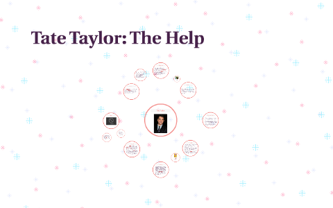 Tate Taylor: The Help by kenzie wright on Prezi