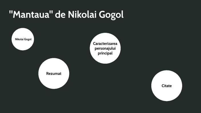 "Mantaua" de Nikolai Gogol by Cojocari Gabriel on Prezi