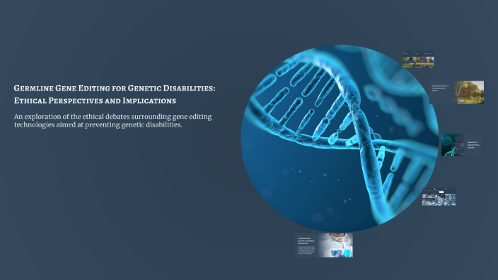 Gene Editing for Genetic Disabilities: Ethical Perspectives and ...