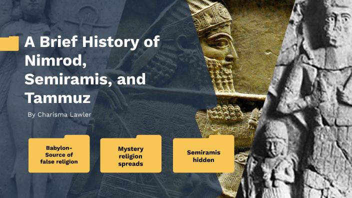 A Brief History of Semiramis, Nimrod, and Tammuz by Charisma Lawler on ...