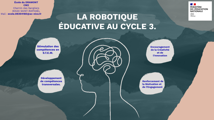 LA ROBOTIQUE ÉDUCATIVE AU CYCLE 3. by Xavier RAGANOT on Prezi