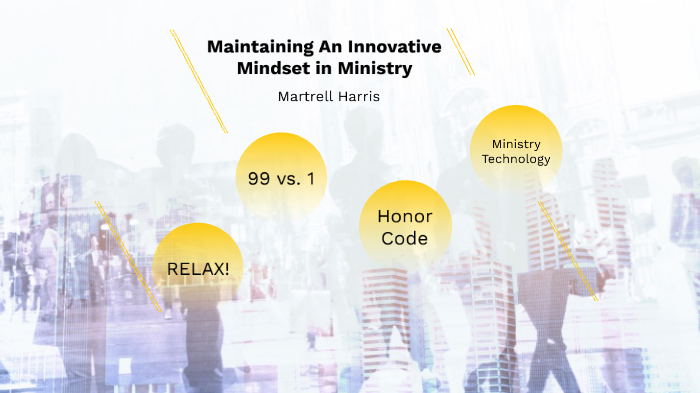 Maintaining An Innovative Mindset by Martrell Harris on Prezi
