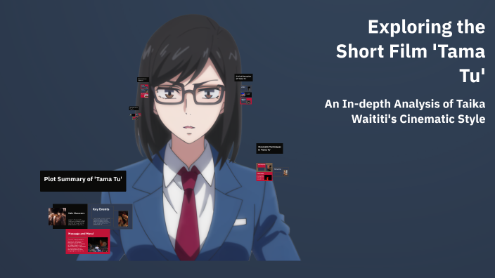 Exploring the Short Film 'Tama Tu' by Zachary Dunn on Prezi