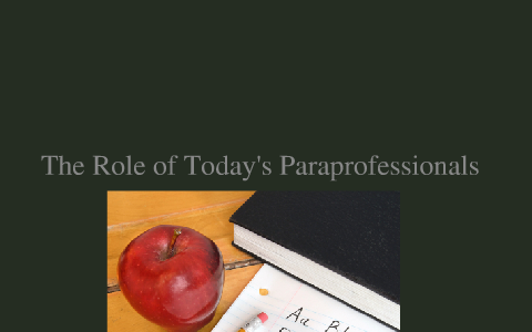 The role of Today's Educational Paraprofessional by Katie Behr on Prezi
