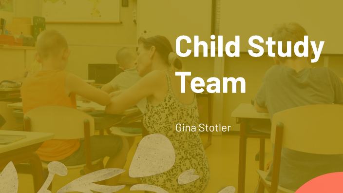 Child Study Team by Gina Stotler on Prezi
